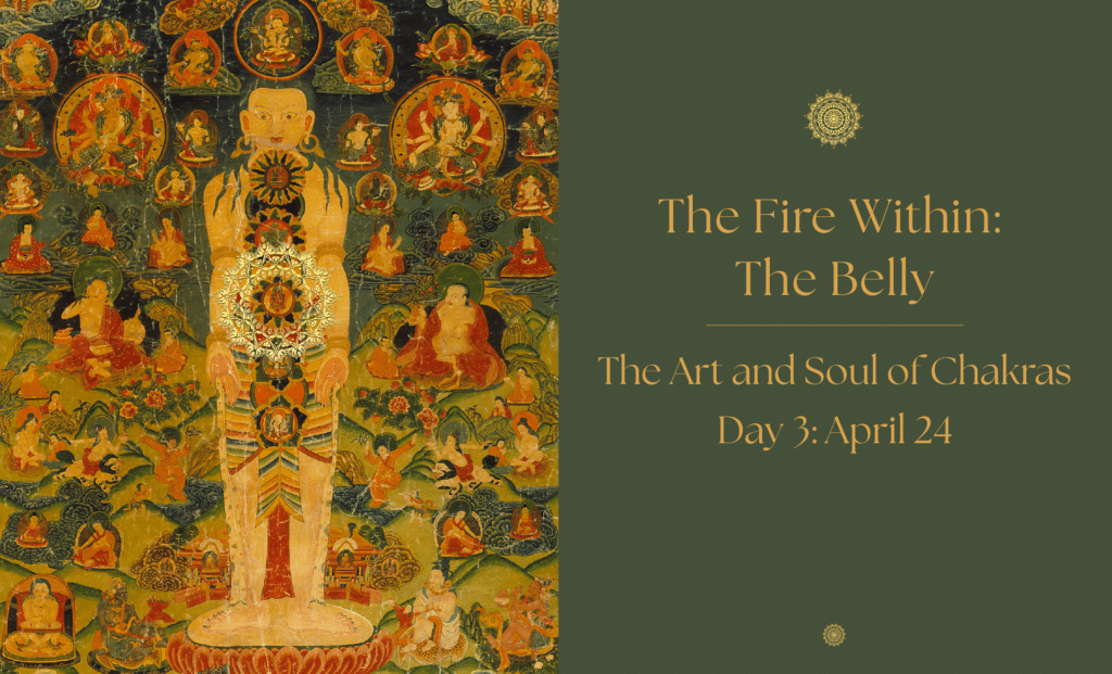 The Art and Soul of Chakras | Day 3: The Fire Within: The Belly ...